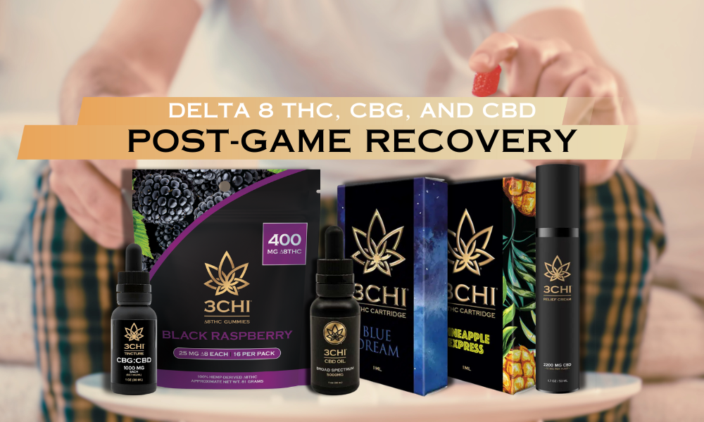 Post-Game Recovery: Delta 8 Gummies, CBG, and CBD - 3CHI